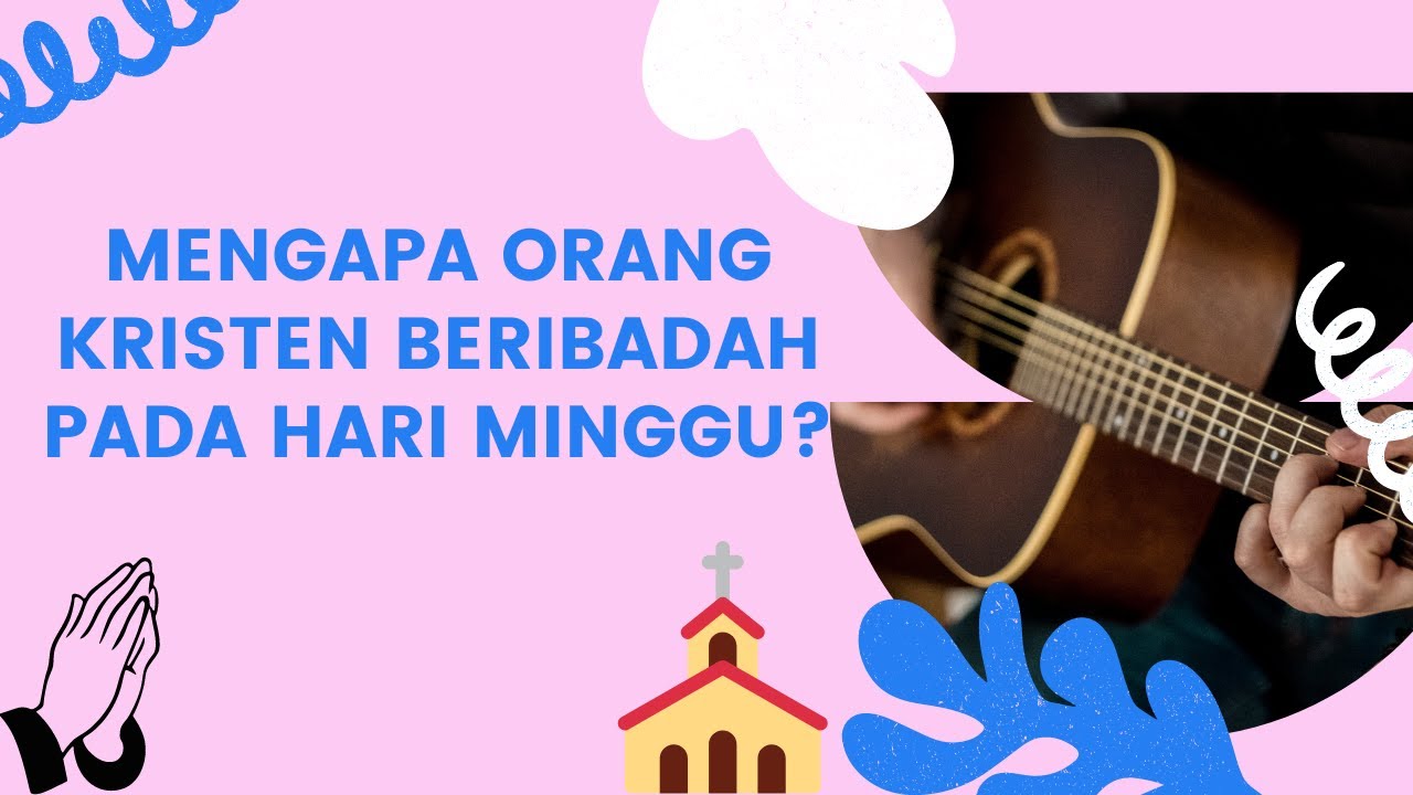 Mengapa Orang Kristen Beribadah Pada Hari Minggu ? Cek Fakta Ini - YouTube