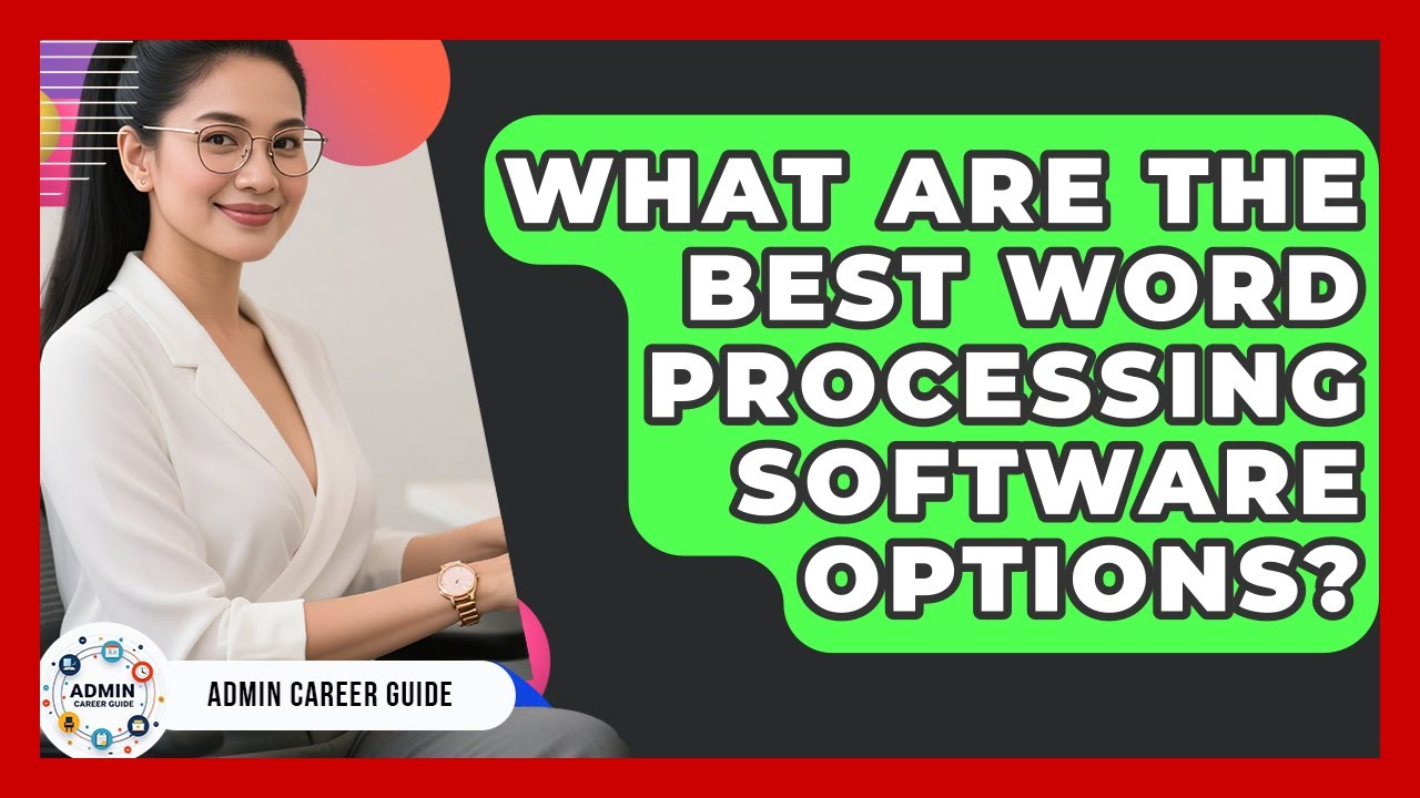 What Are The Best Word Processing Software Options? - Admin Career ...