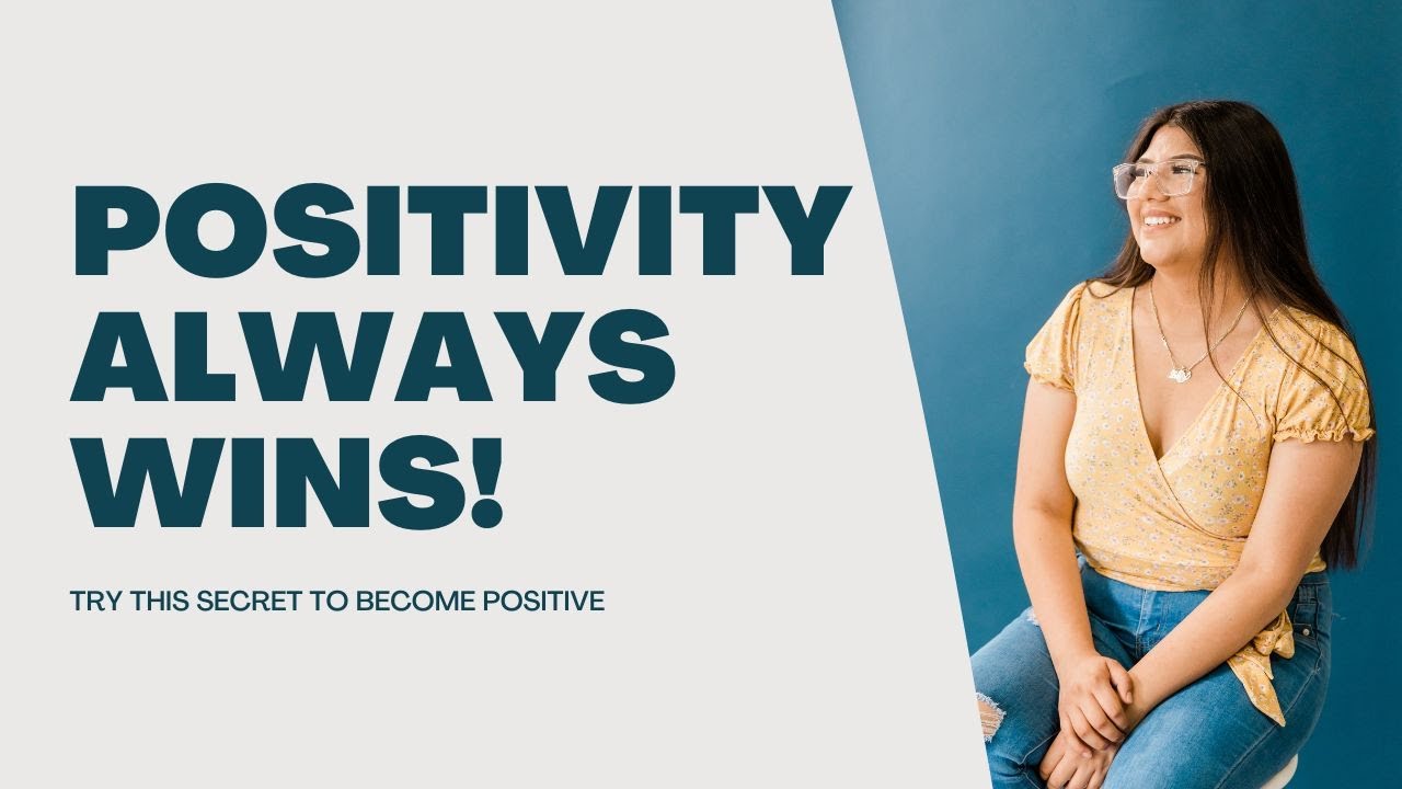 Positivity Always Wins - How to Stay Positive in Difficult Times - YouTube