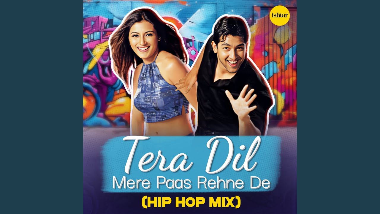 Tera Dil Mere Paas Rehne De (Hip Hop Remix) - YouTube