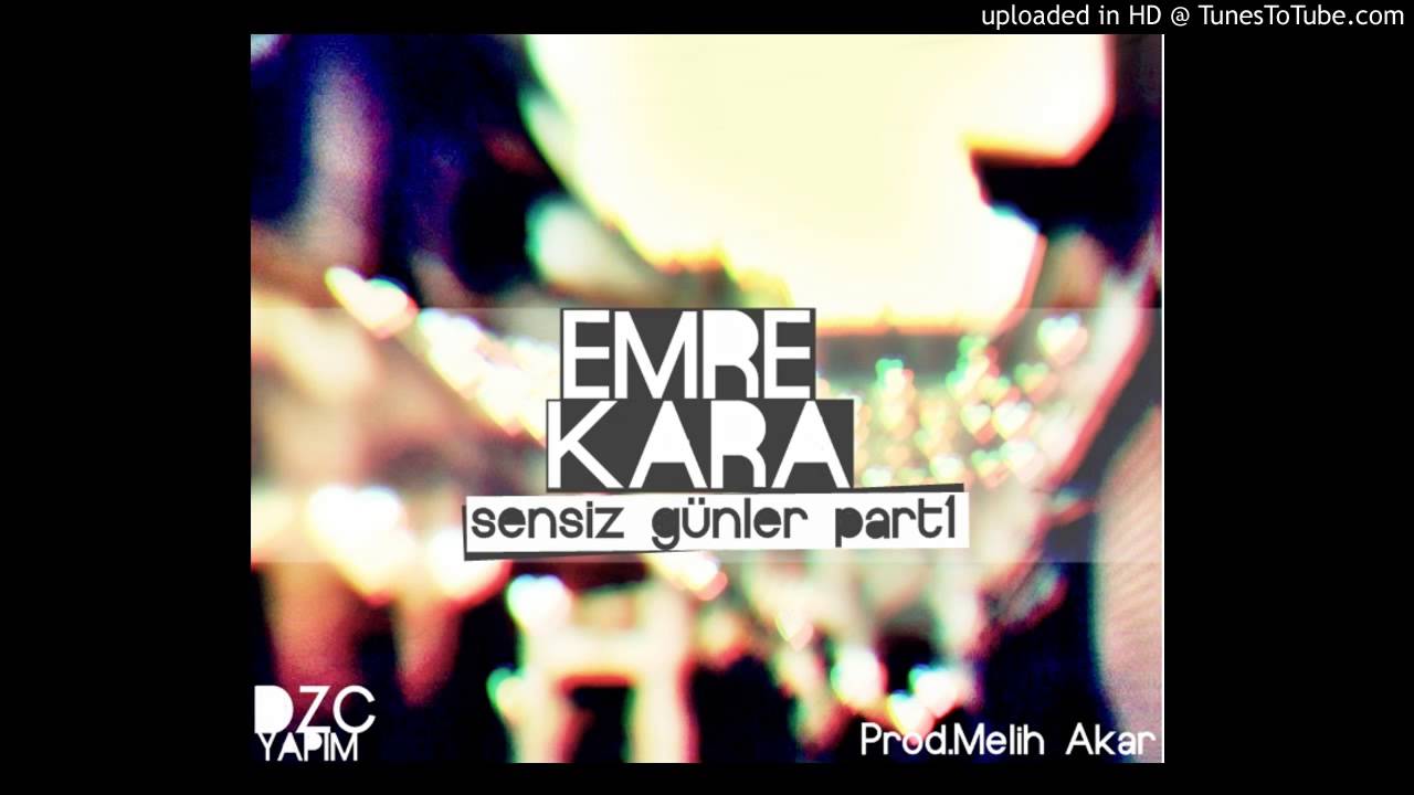 Emre Kara-Sensiz Günler (2014 DZC) #Part1 - YouTube