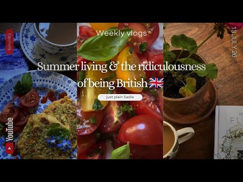 summer living & the ridiculousness of being British 🇬🇧 13 July 2026