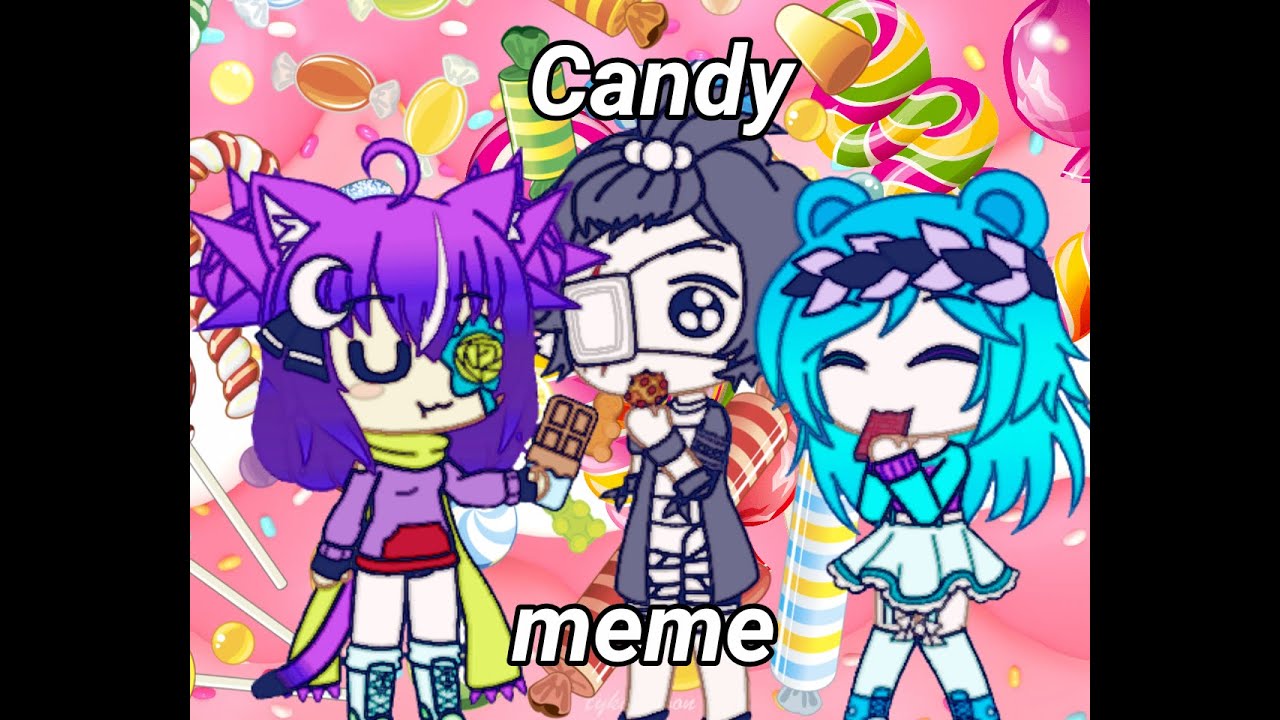 Candy meme|| By: •LightTale•, roñ kilñêr and Ama_cat. - YouTube