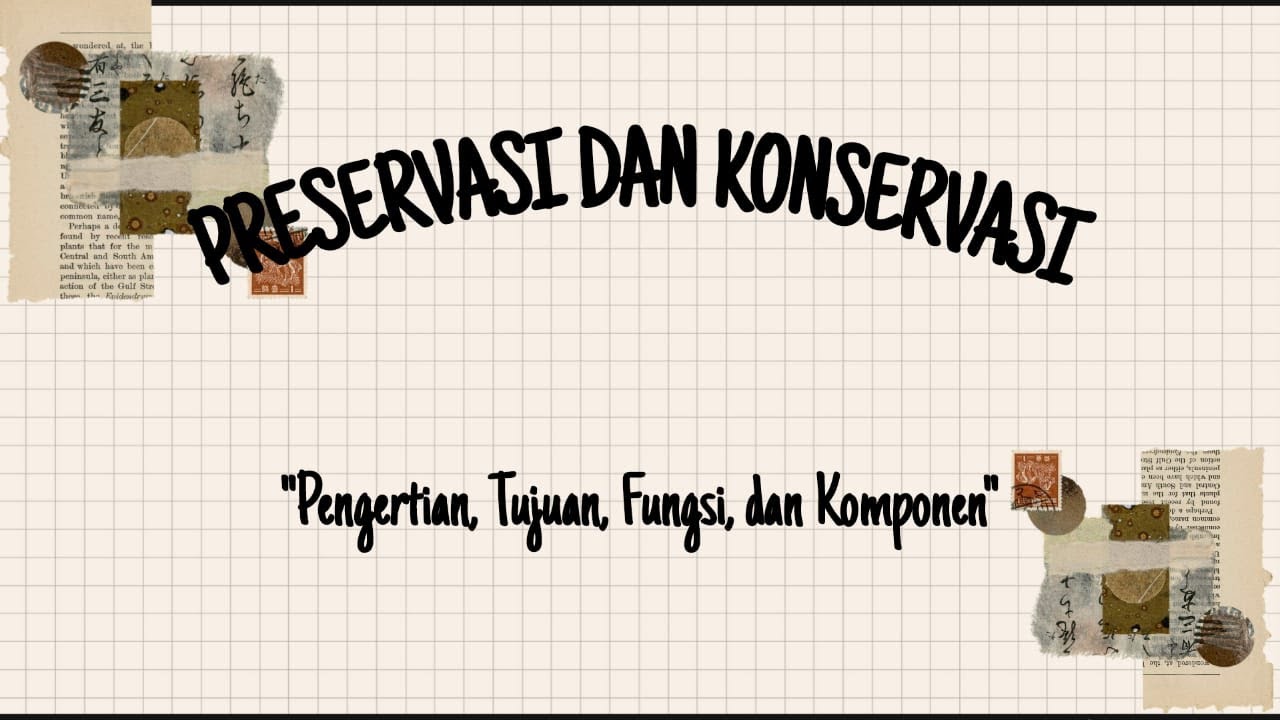 PRESERVASI DAN KONSERVASI # PENGERTIAN, TUJUAN, FUNGSI, DAN KOMPONEN ...