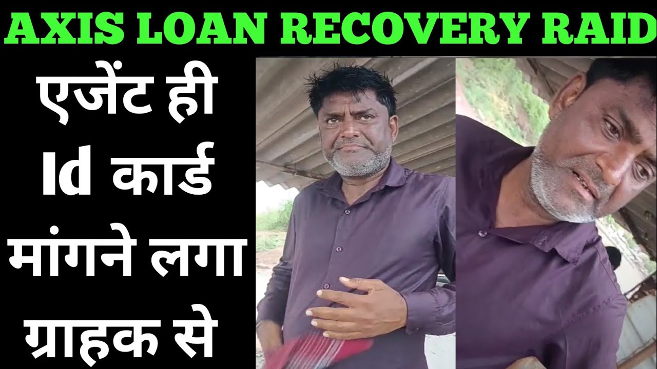 ID मांगी तो चिढ़ गया | axis bank raid | axis loan raid | axis agent ...