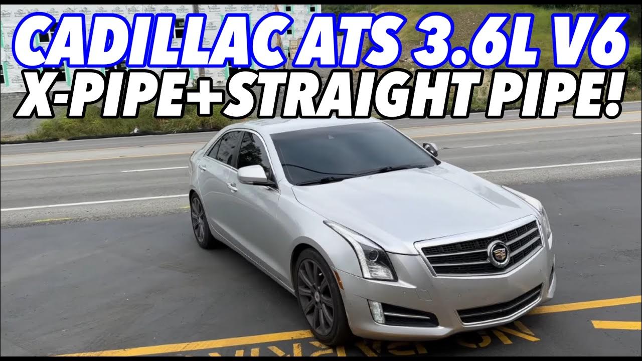 2013 Cadillac ATS 3.6L V6 w/ X PIPE & STRAIGHT PIPES! - YouTube