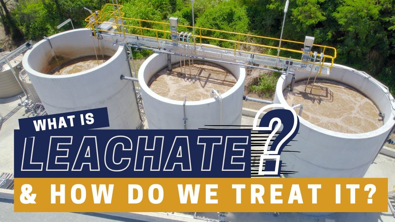 What Is Leachate & How Do We Treat It? - YouTube