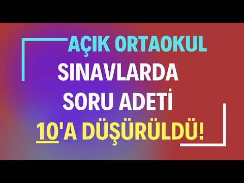 Açık Öğretim Ortaokulu Sınavlarında Soru Sayısı 10'a Düşürüldü!  Her Dersten 10 Soru Sorulacak?