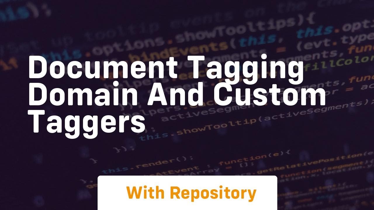 Document tagging domain and custom taggers - YouTube