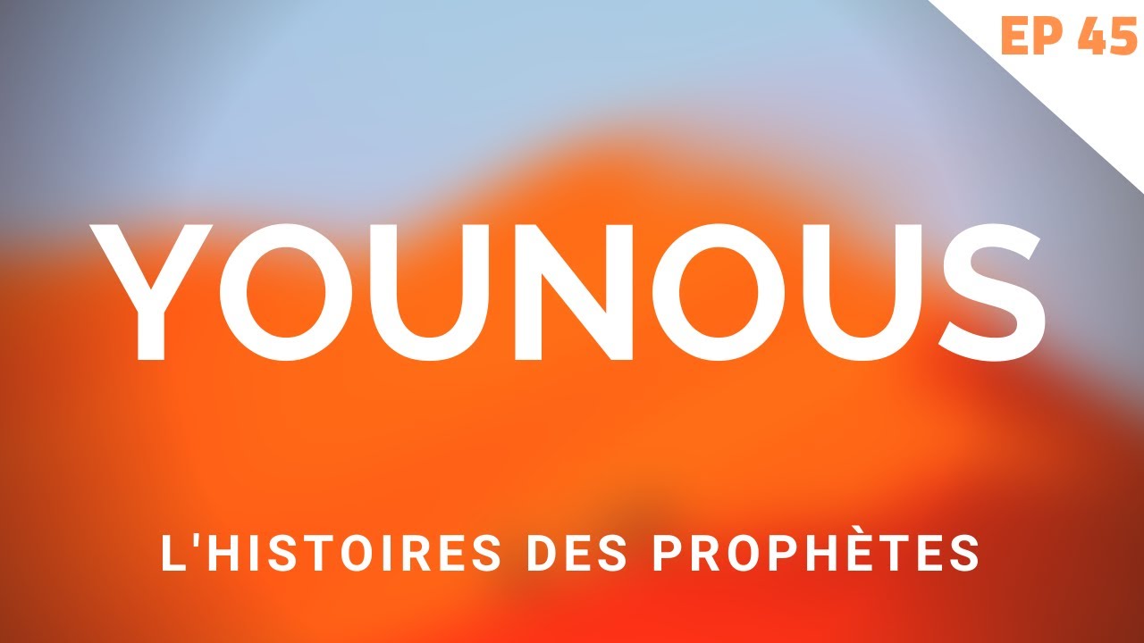 YOUNOUS (JONAS) - L'HISTOIRES DES PROPHÈTES - YouTube