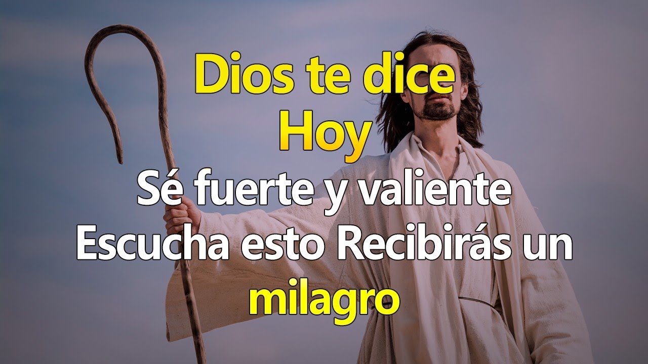 DIOS TE DICE HOY Se fuerte y valiente, Escucha esto🙏Recibirás un ...