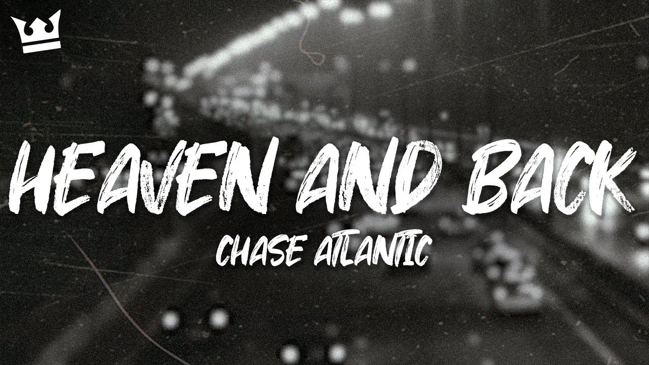 Chase Atlantic - Heaven and Back (Lyrics) - YouTube