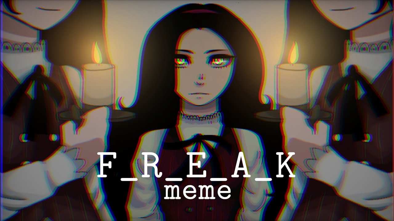 [Meme Animation ] FREAK - YouTube