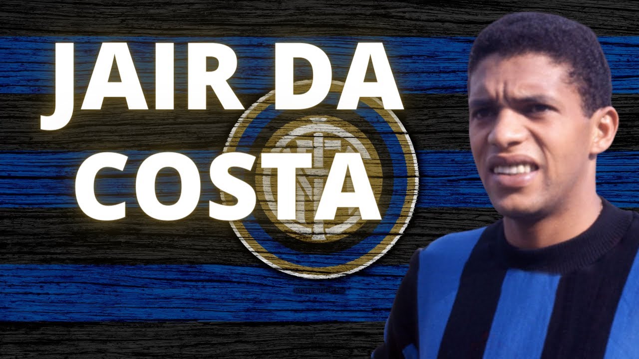Jair da Costa | Lenda da Inter de Milão | Resumo Biográfico - YouTube