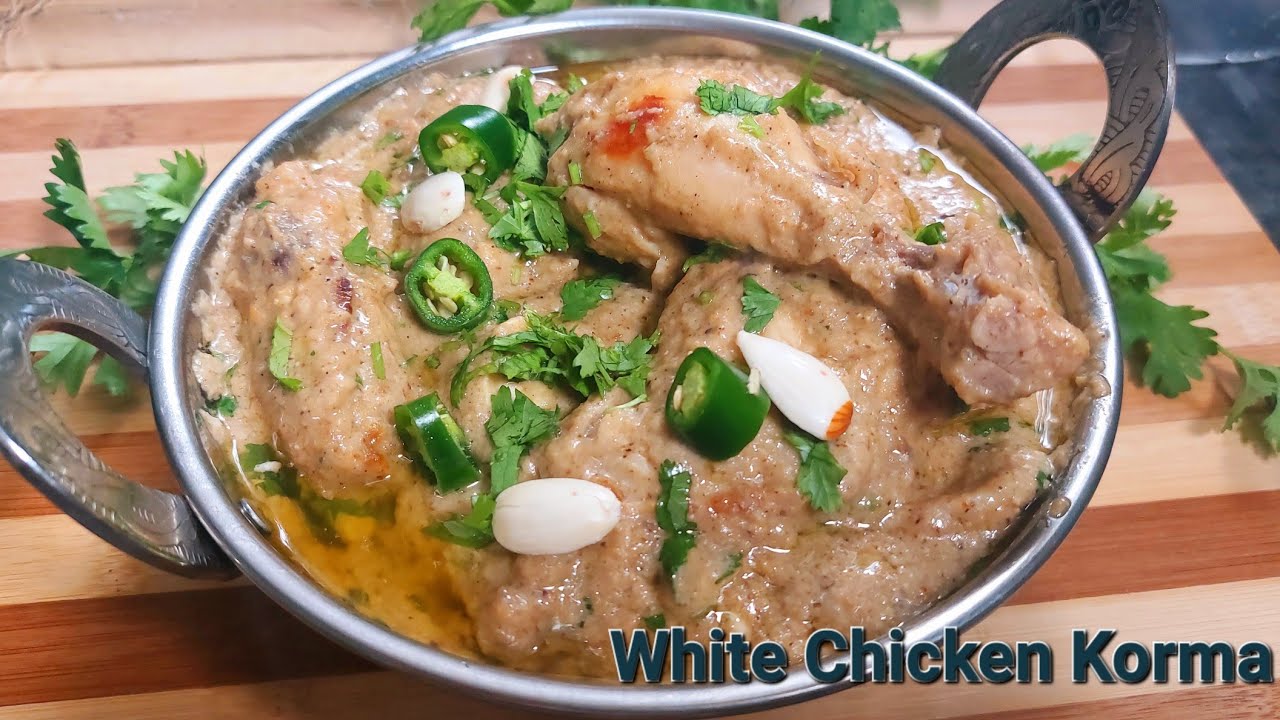 White Chicken Korma | Shahi White Chicken Korma | Easy and Tasty ...