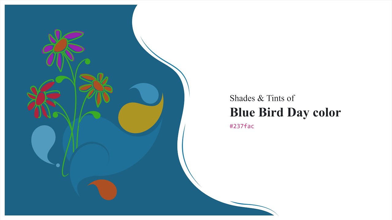 Shades & Tints of Blue Bird Day color #237fac A Cool Blue color #1f7098 ...