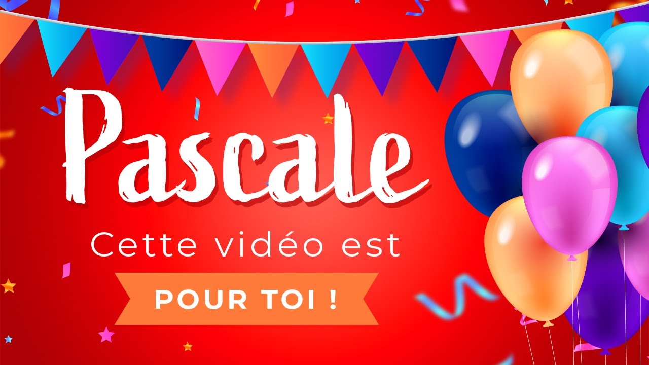 Joyeux anniversaire Pascale ! - YouTube