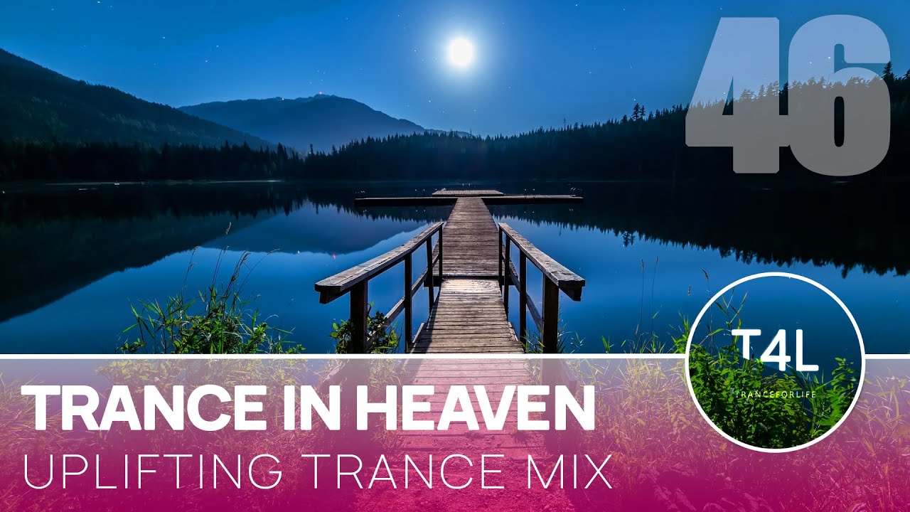 BEST of UPLIFTING TRANCE MIX / Trance In Heaven - Episode 46 - YouTube