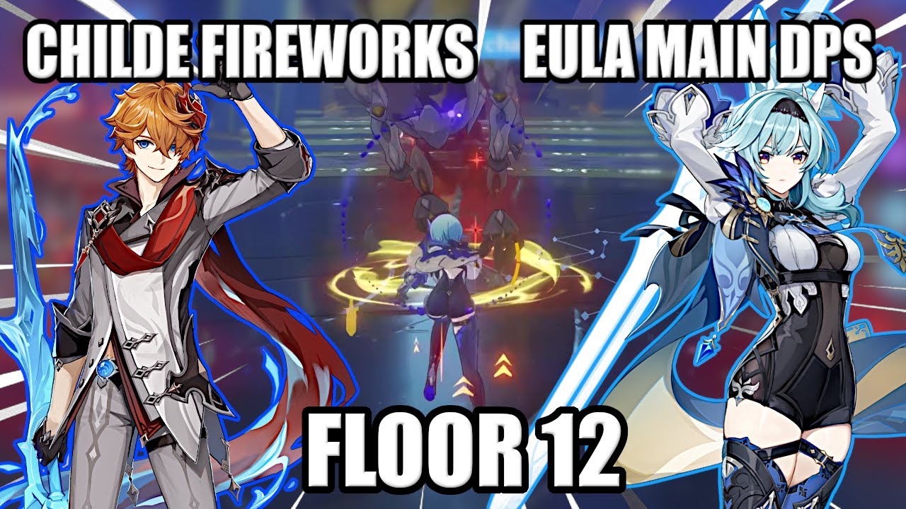 C0 Childe Fireworks & C0 Eula Main Teams 2.3 Spiral Abyss Floor 12 ...