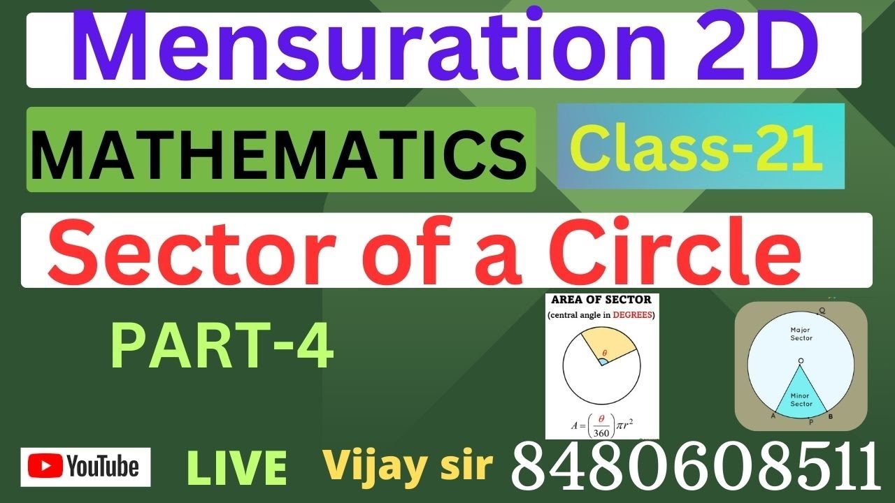 Mensuration 2D class 21 Sector of a circle part 4 Live By vijay Sir ...