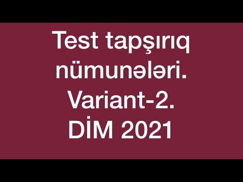 TEST TAPŞIRIQ NÜMUNƏLƏRİ. Variant-2. 1-8ci suallar.(DİM 2021)
