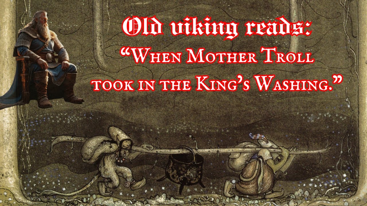 Old Viking Reads - "When mother troll took in the King's washing ...