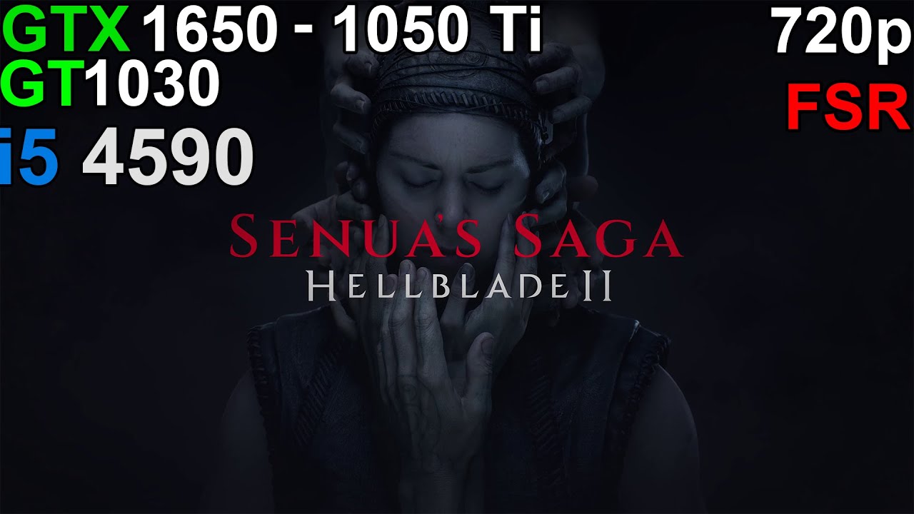 Senua's Saga: Hellblade II - GTX 1650 - GTX 1050 Ti - GT 1030 i5 4590 - YouTube
