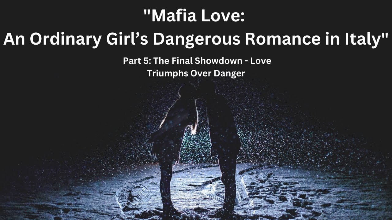 Mafia Love Part 5: The Final Showdown - An Italian Romance Full of ...