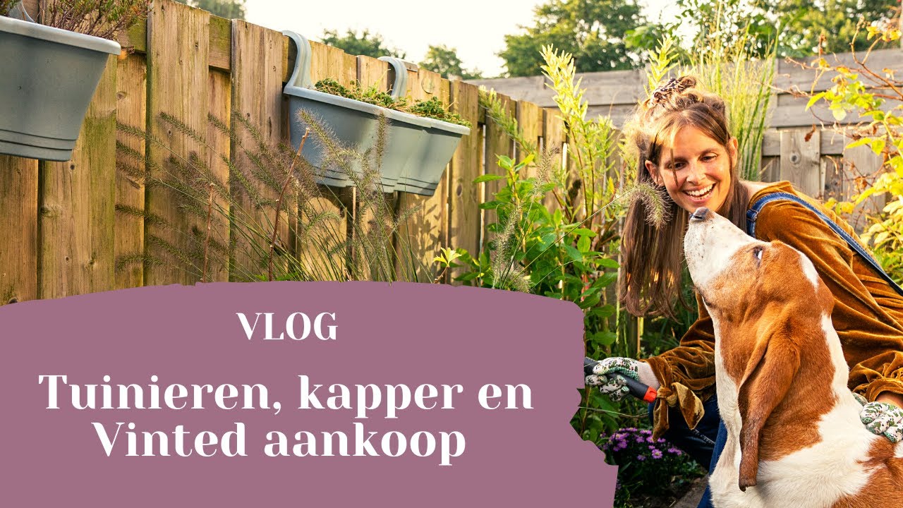 VLOG - we gaan TUINIEREN - naar de KAPPER & personal trainer - VINTED ...