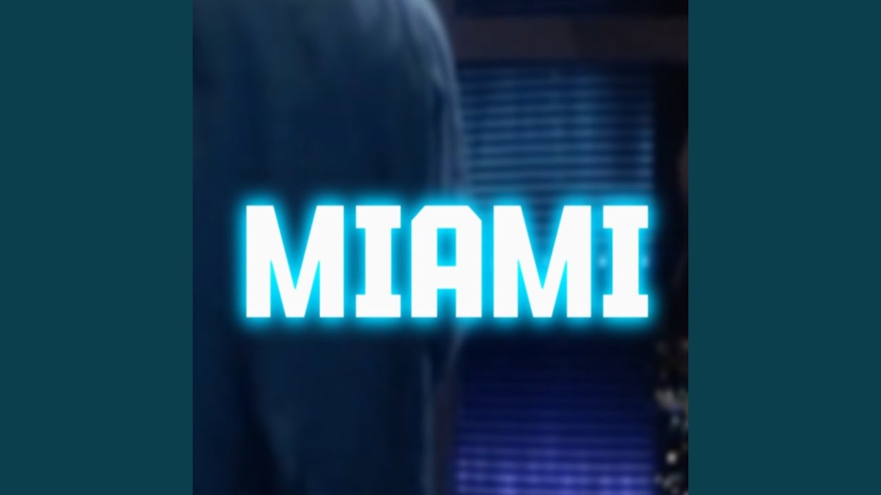 Miami - YouTube