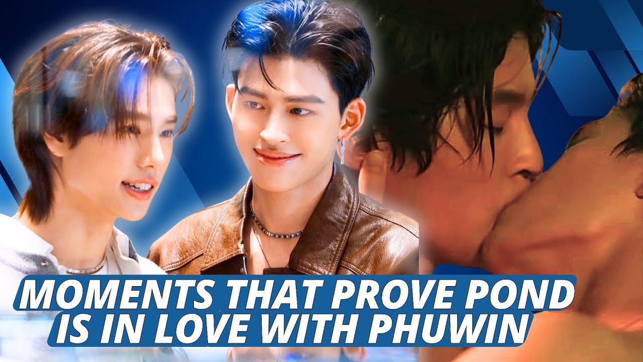 PondPhuwin | Moments That Prove Pond Is In Love With Phuwin - YouTube