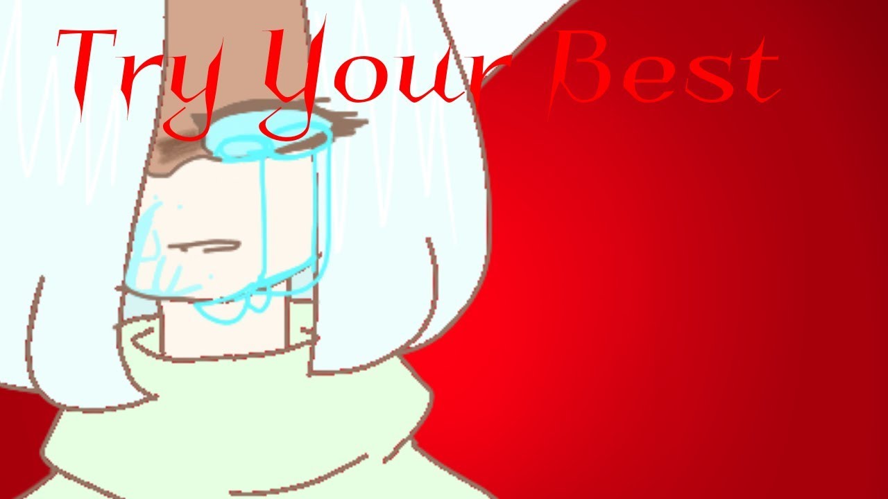 Try Your Best//meme - YouTube