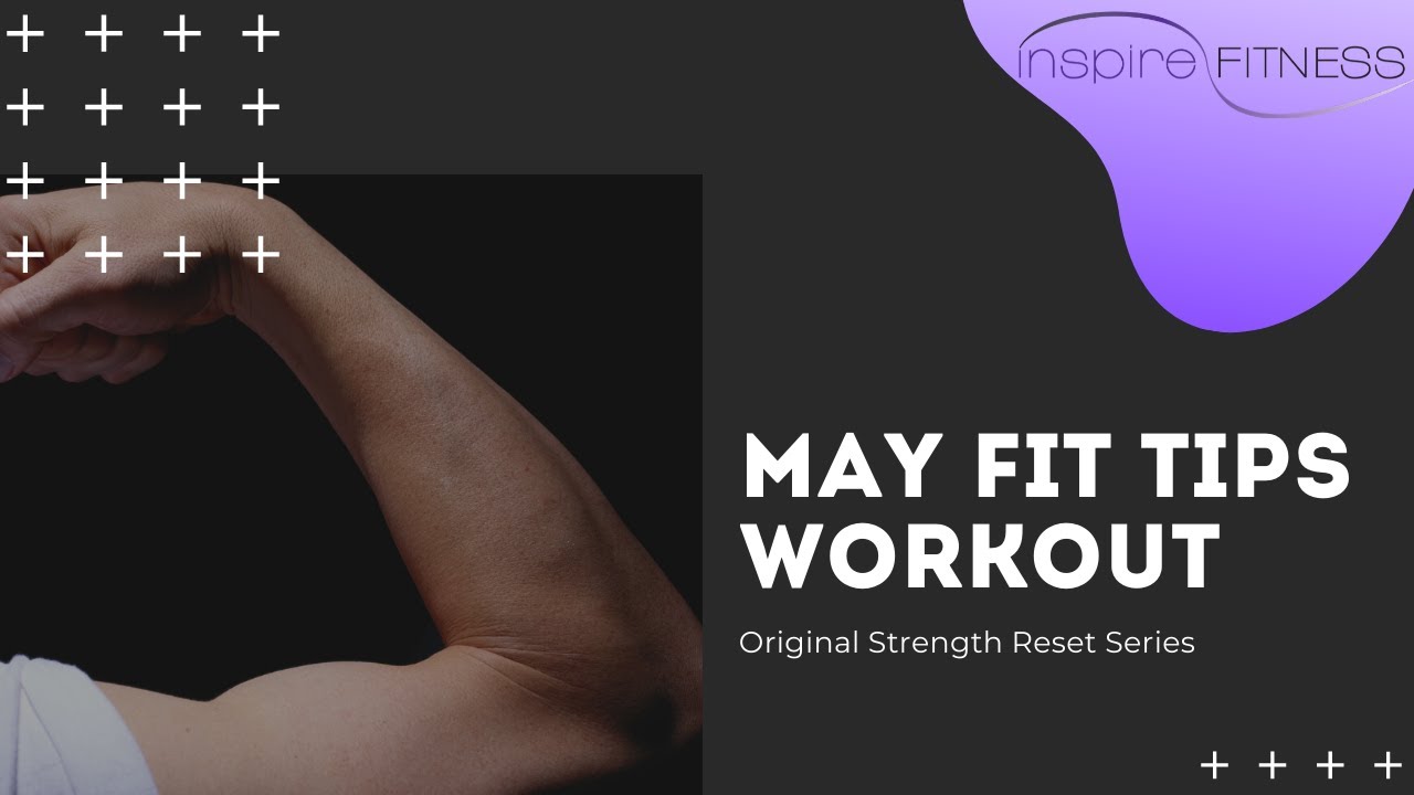 May FitTips Workout -- Original Strength Reset Series - YouTube