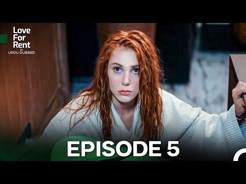Love For Rent Episode 5 - Urdu Dubbed (Long Version)