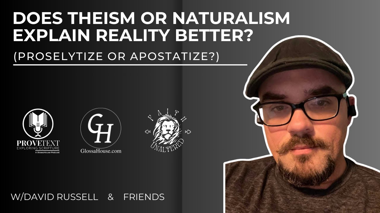 1154. Does Theism or Naturalism Explain Reality Better? - #provetext #debate #bible - YouTube