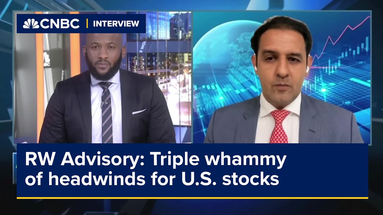 RW Advisory: Triple whammy of headwinds for U.S. stocks - YouTube