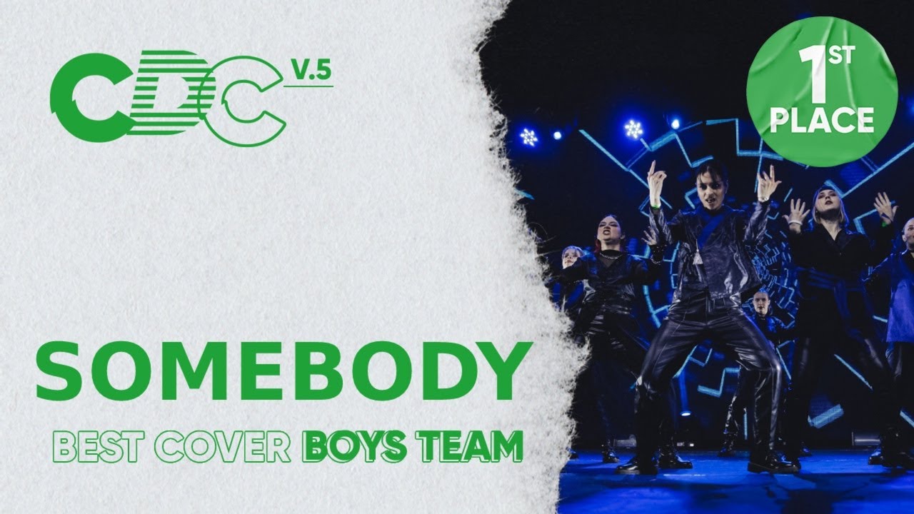 1ST PLACE | BEST COVER BOYS TEAM | SOMEBODY | CDC 5.0 - YouTube