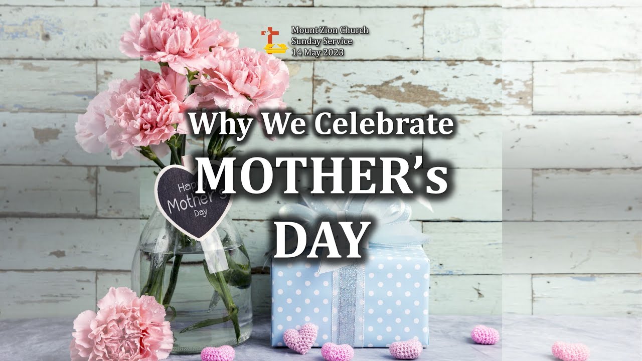 WHY WE CELEBRATE MOTHER'S DAY? - Mother's Day Special Service - Mount ...