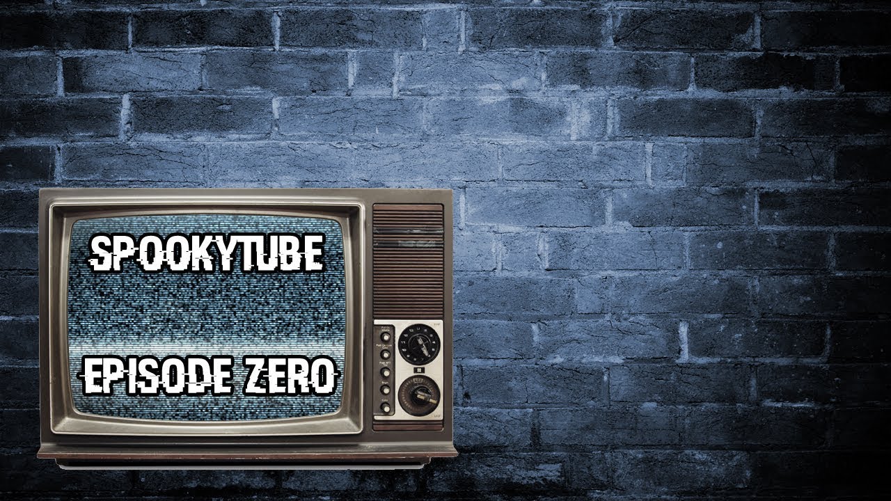 Spookytube - Episode 0 - YouTube