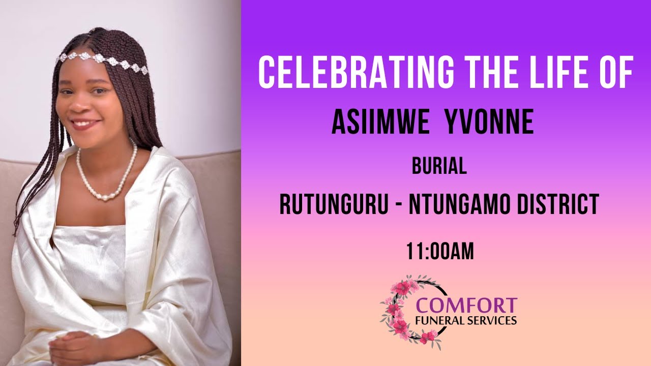 CELEBRATING THE LIFE OF THE ASIIMWE YVONNE (1998 - 2025) - YouTube