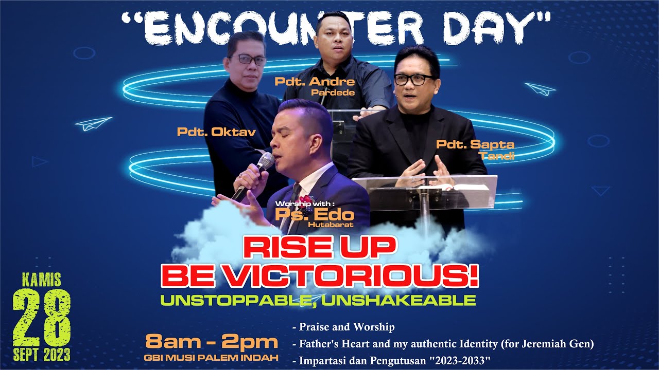 Encounter Day SESI 1 : Kamis, 28 September 2023 (Rise Up Be Victorious! Unstoppable, Unshakeable ...