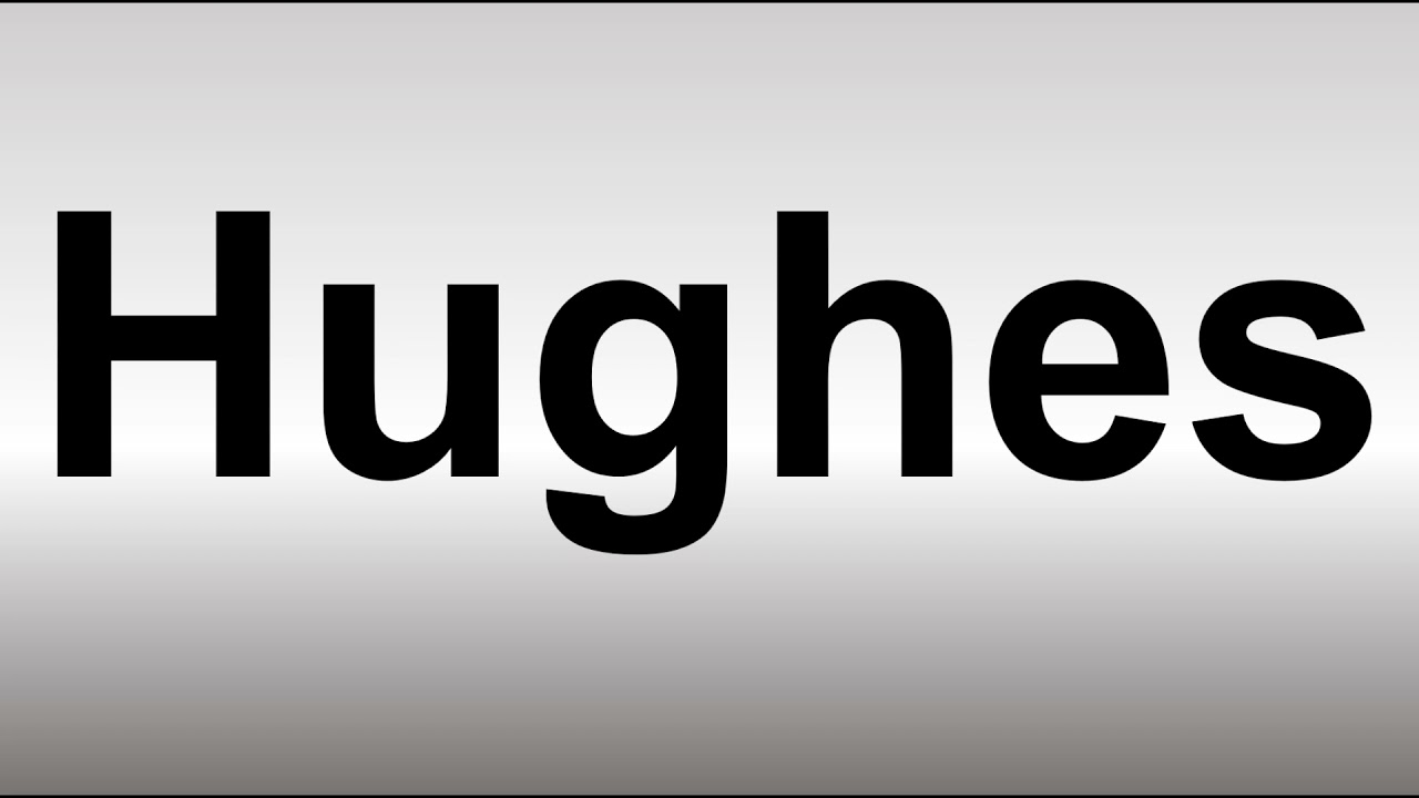 How to Pronounce Hughes - YouTube