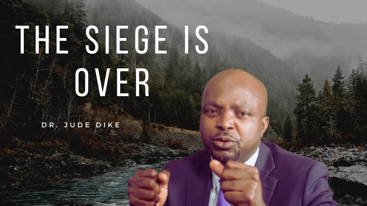 In His Presence, the Siege is Over || Dr. Jude Dike - YouTube