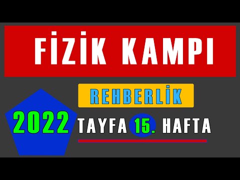 11.Sınıf Yazılı Konuları | Rehberlik | FİZİK KAMPI | Hafta 15