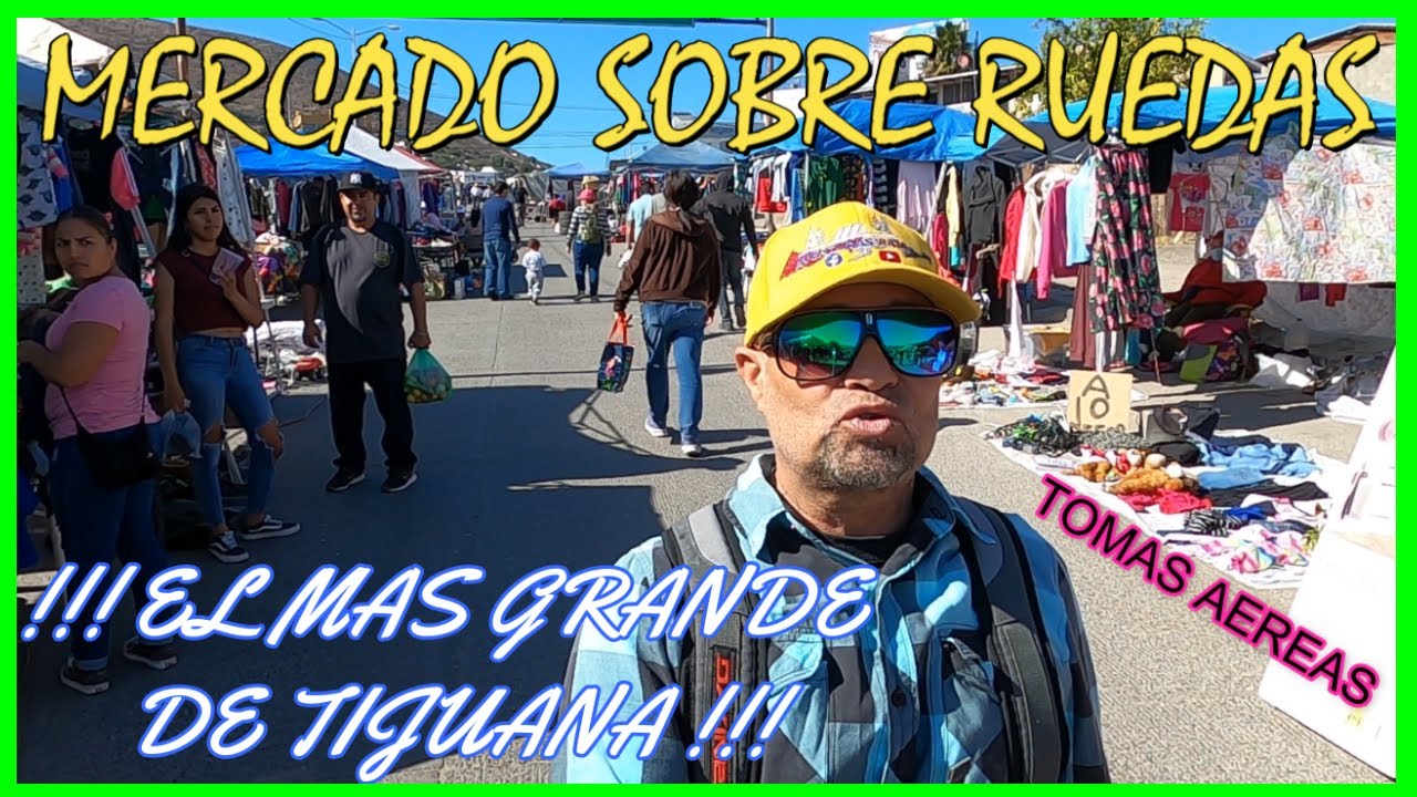 Mercado sobre ruedas mas largo de Tijuana B.C. - YouTube