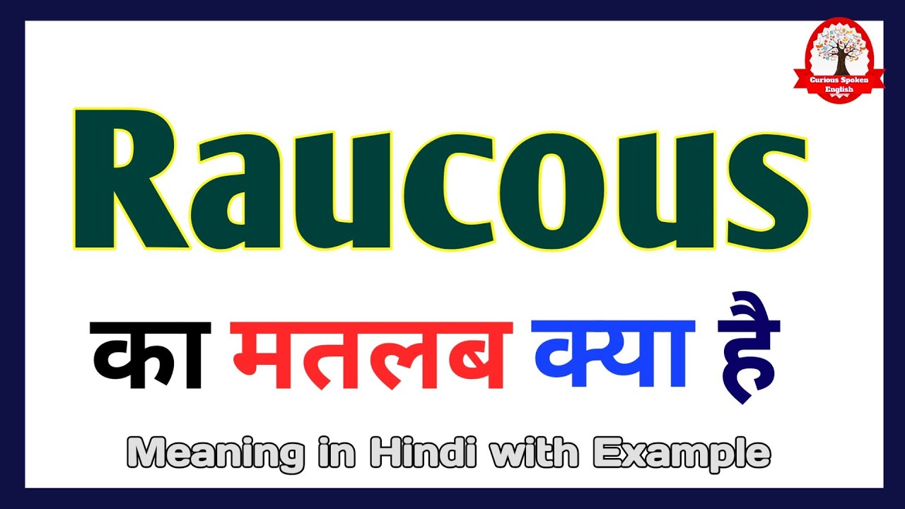 Raucous meaning in Hindi || Raucous meaning || Word meaning in Hindi ...