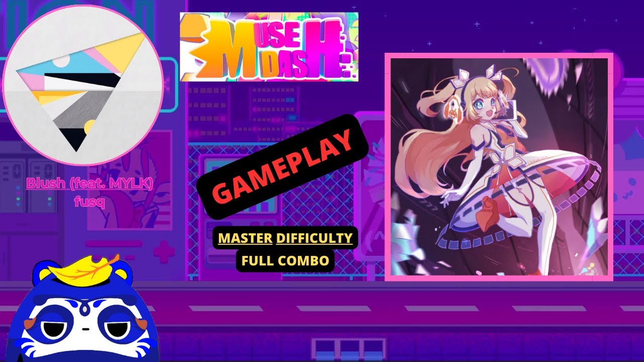 [MUSE DASH] Blush (feat. MYLK) - fusq ┃ Gameplay MASTER FULL COMBO ...