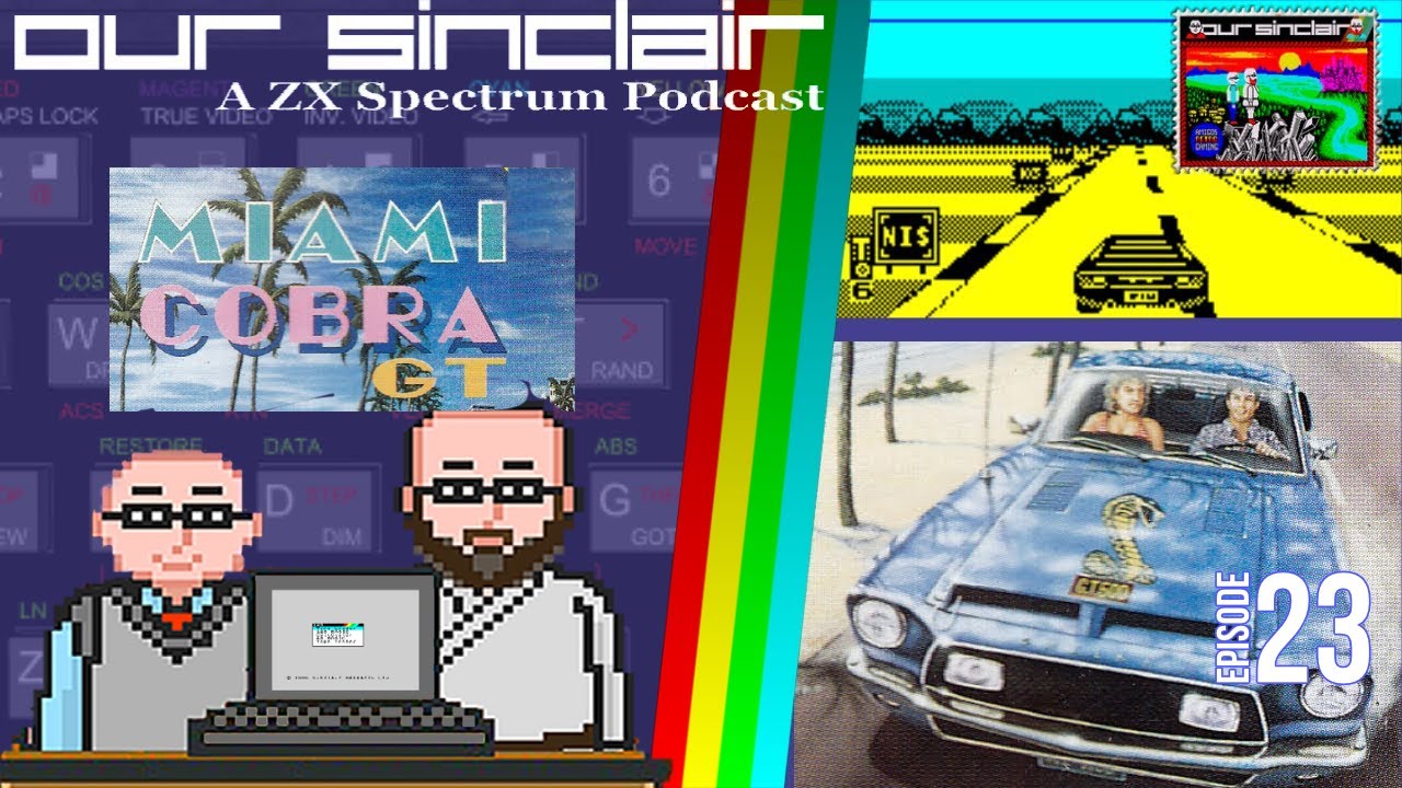 Our Sinclair: A ZX Spectrum Podcast 23 - Miami Cobra GT - YouTube