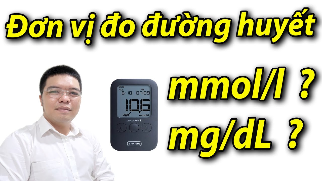 Cách mua máy đo đường huyết milimol/lít (mmol/l) hoặc (mg/dL ...