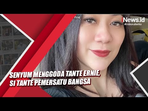 Senyum Menggoda Tante Ernie, Si Tante Pemersatu Bangsa